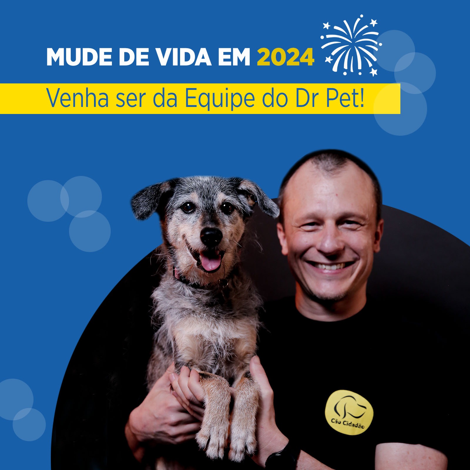 MUDE DE VIDA EM 2024 - Venha ser da Equipe do Dr Pet - Cão Cidadão